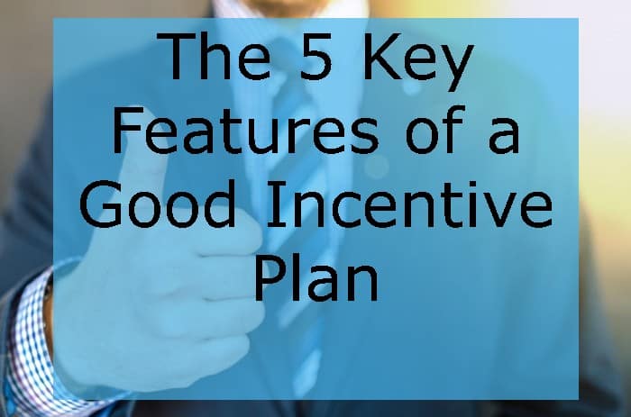 The 5 Key Features Of A Good Incentive Plan Zegal